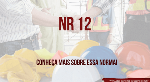 NR 12 - Conheça mais sobre essa norma Importante! - CTPS - Carteira de ...